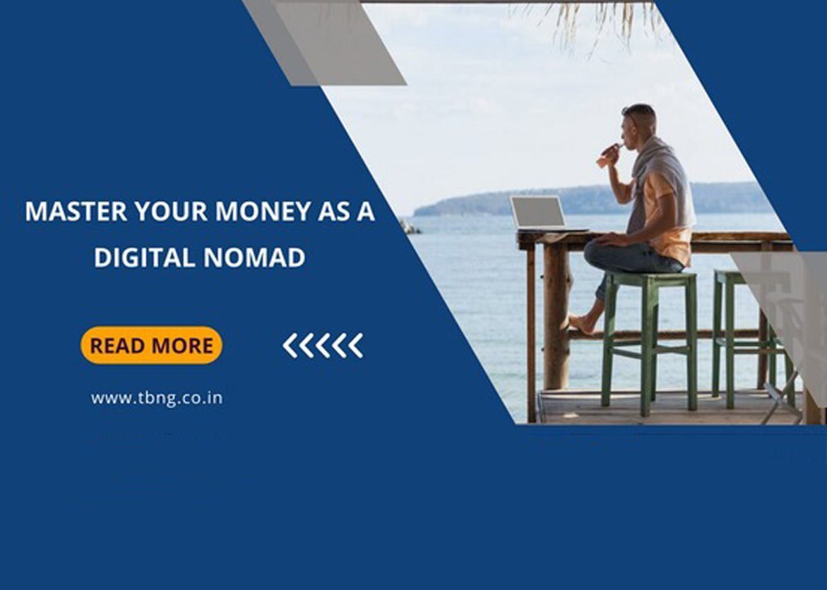 Master your Money as a Digital Nomad - TBNG Capital